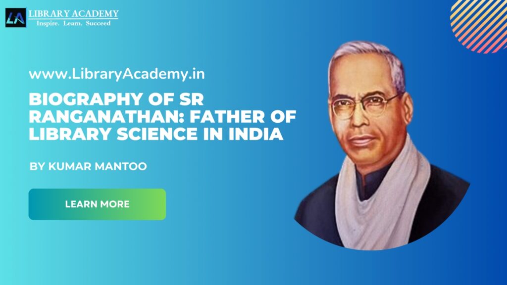 Biography of SR Ranganathan: Father of Library Science in India
