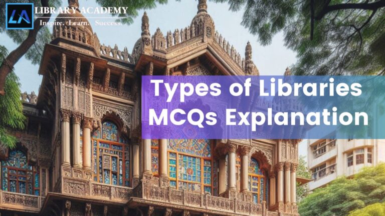Types of Libraries: Academic, Public, Special, & National Libraries