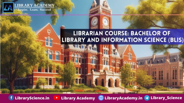 Librarian Course Bachelor of Library and Information Science (BLIS)
