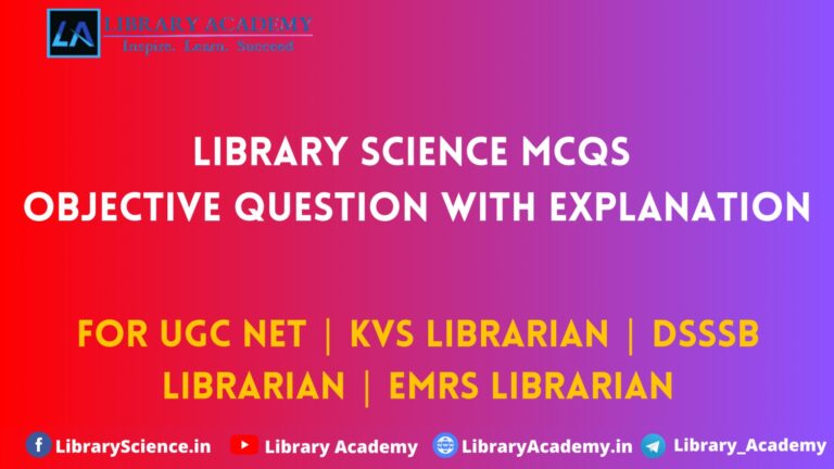 Library Science MCQ - Objective Question with Explanation
