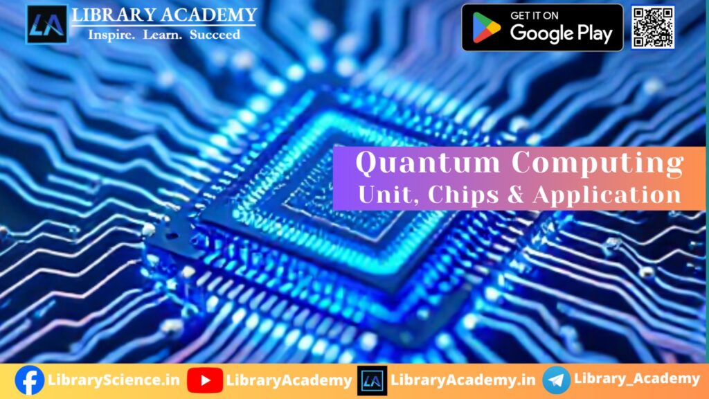 What is Quantum Computing: Unit, Chips, and Application